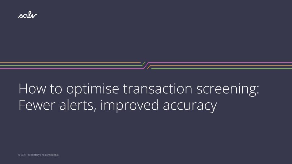 How to optimise transaction screening: Fewer alerts, improved accuracy